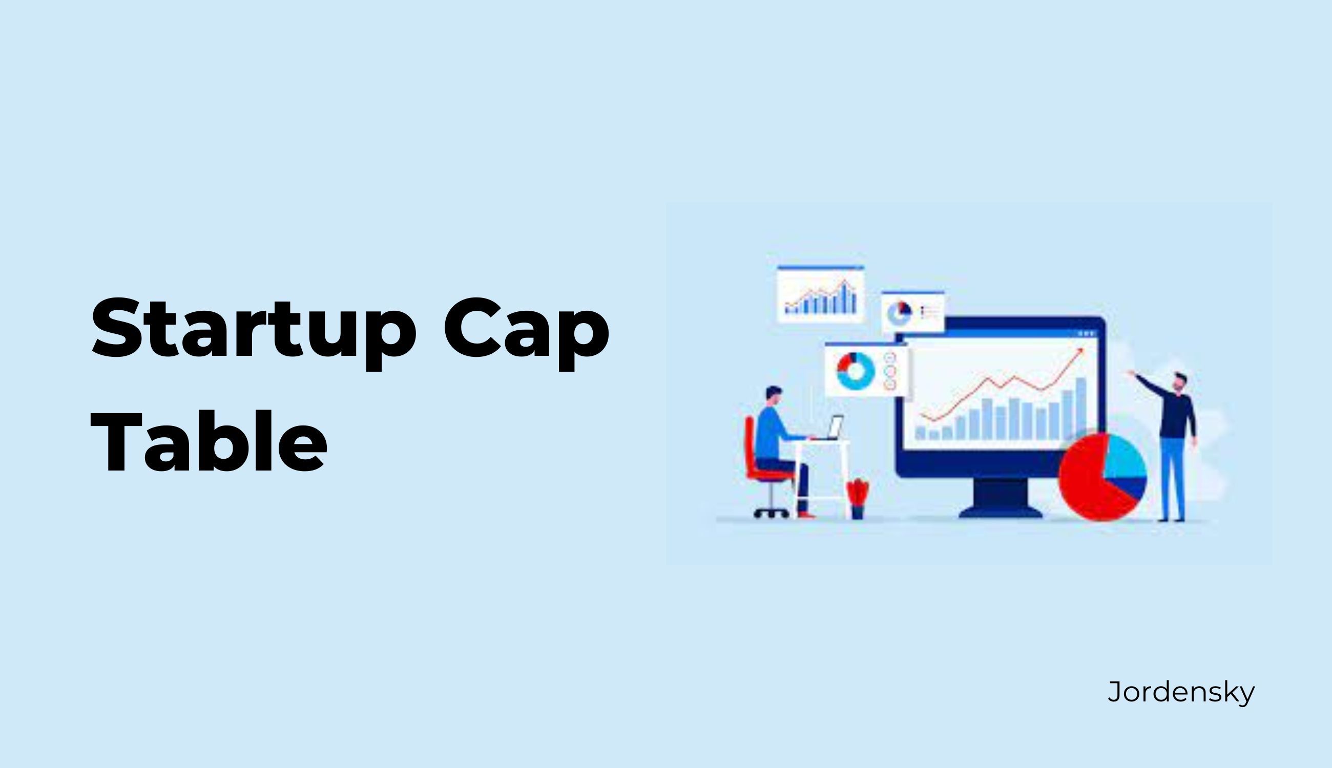 The Startup's Founder Guide to Cap Table | Jordensky | Jordensky